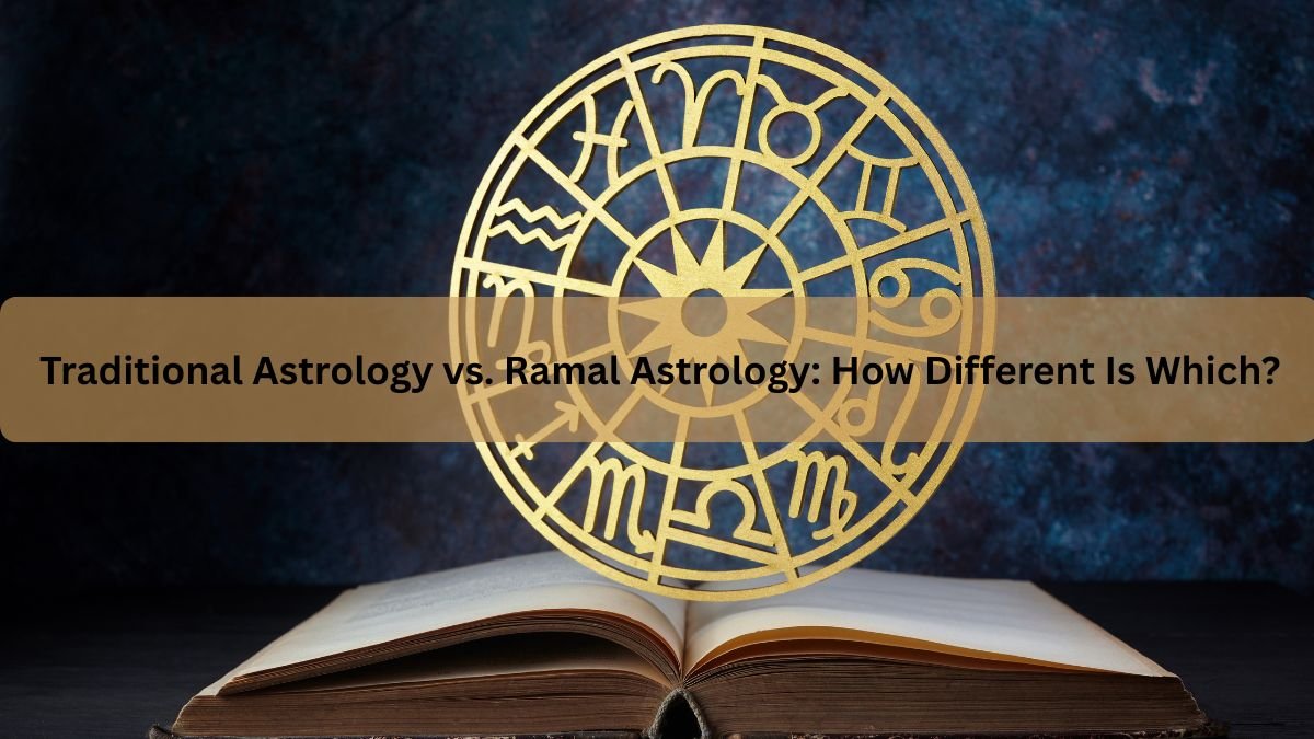 Traditional Astrology vs. Ramal Astrology: Comparison, Meaning
